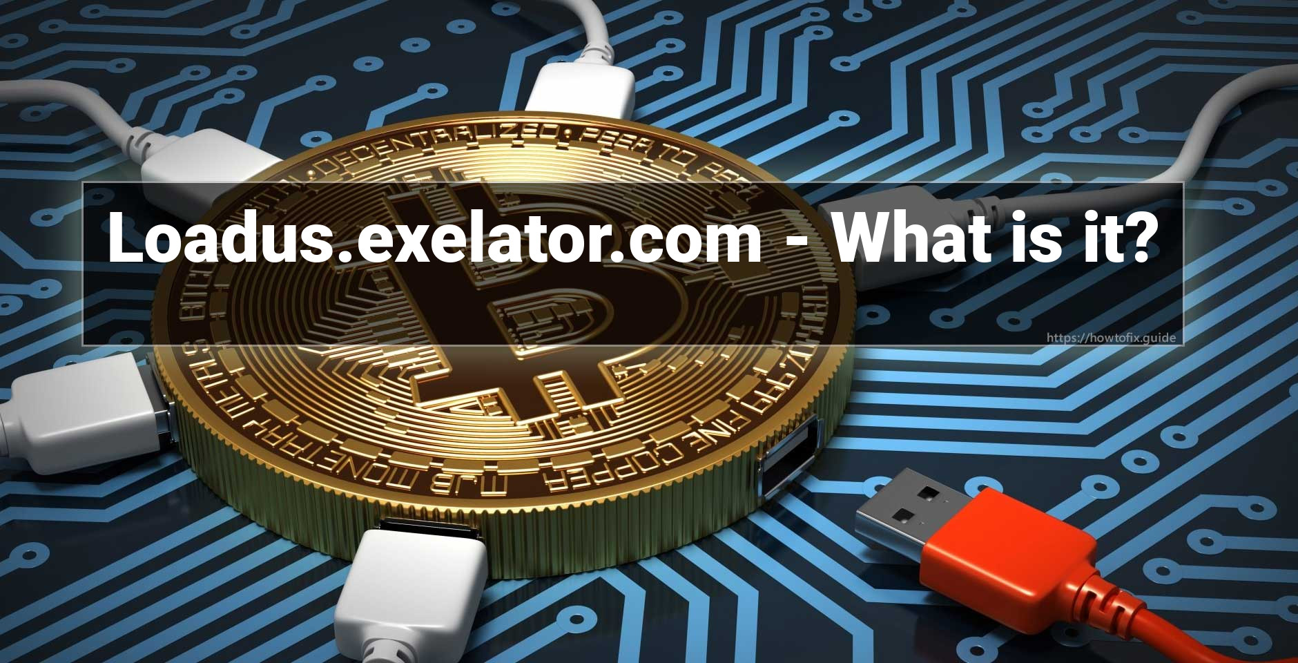 Loadus.exelator.com Virus ⛏️ (Coin Miner Trojan) Removal