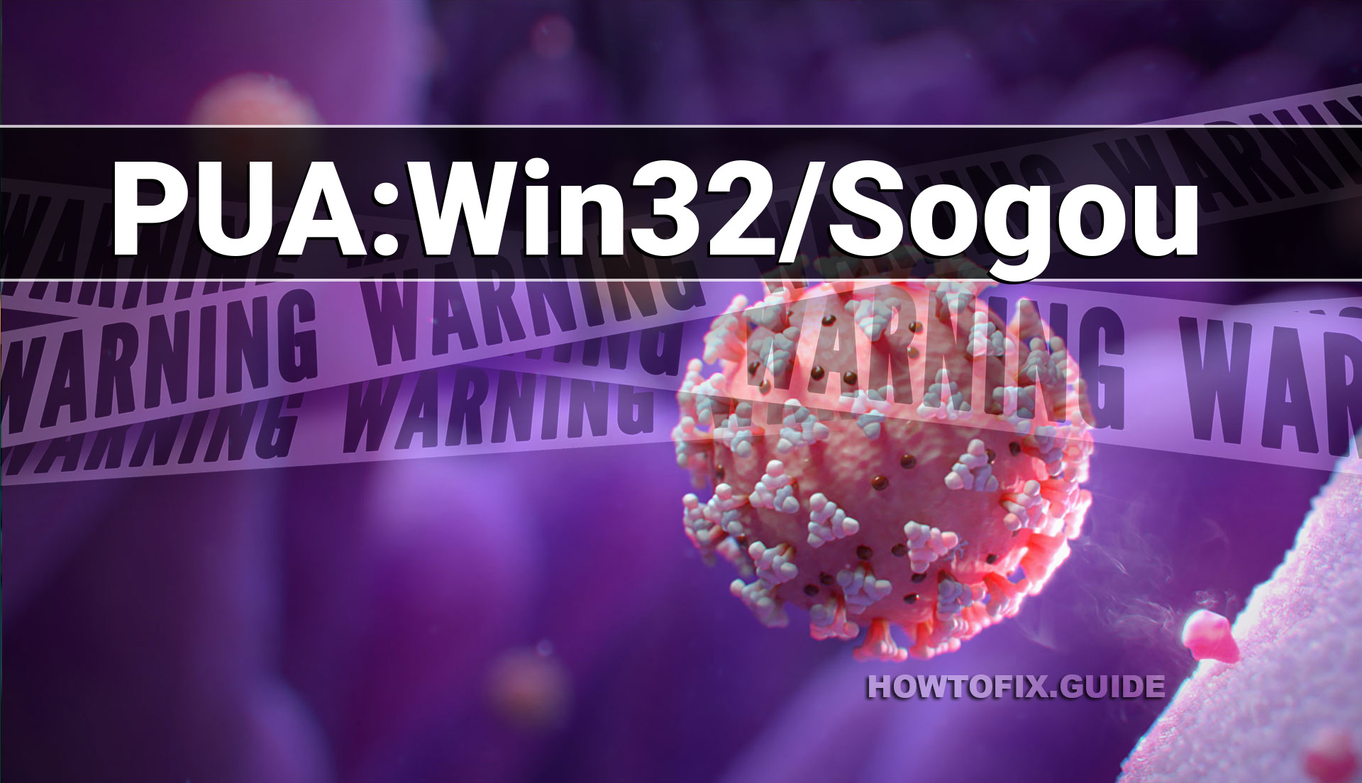 PUA:Win32/Sogou (Sogou Unwanted Application) — Virus Removal Guide