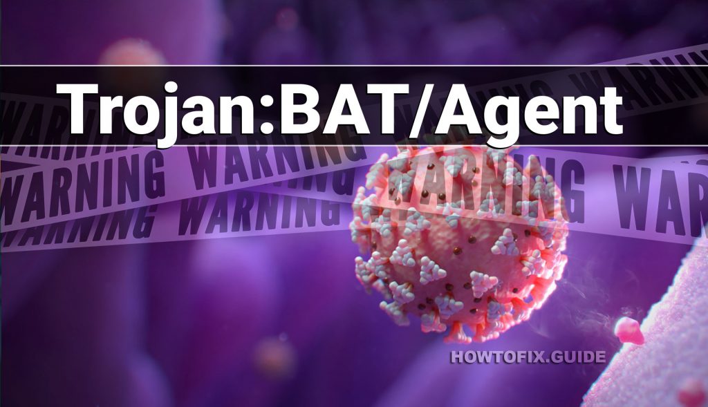 Trojan:BAT/Agent (Agent Trojan) — Virus Removal Guide