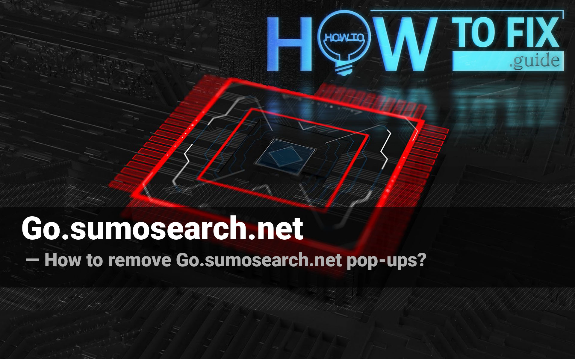 Remove Go.sumosearch.net Pop-up Ads — How to Fix Gude