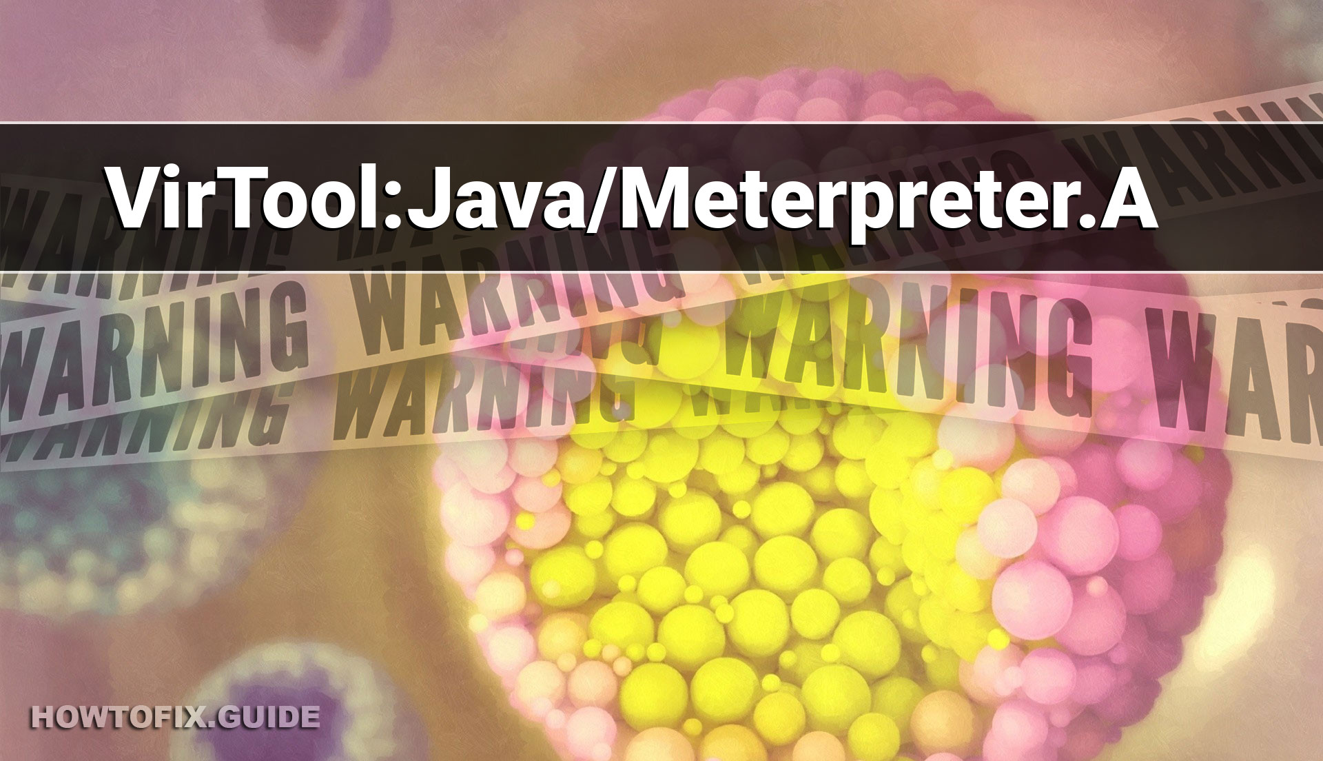 VirTool:Java/Meterpreter.A — Meterpreter VirTool Removal Guide