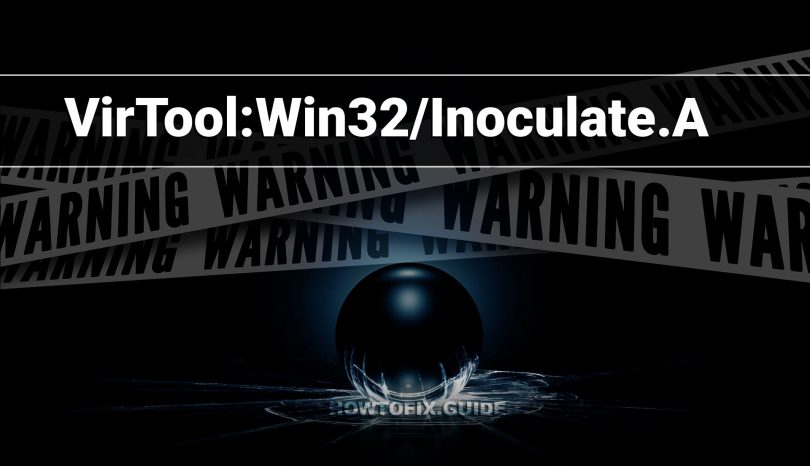 VirTool:Win32/Inoculate.A (Inoculate VirTool) — Virus Removal Guide