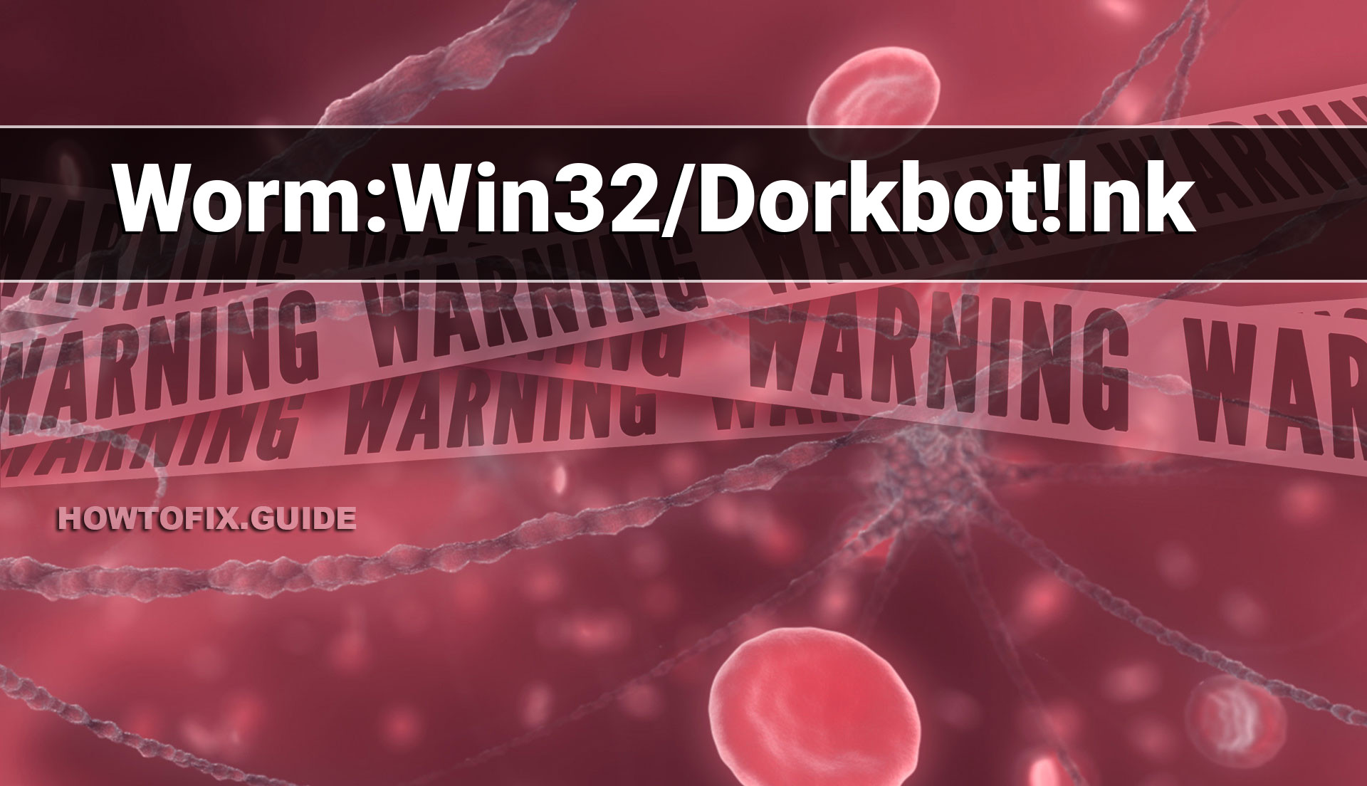 Worm:Win32/Dorkbot!lnk — Dorkbot Worm Removal Guide