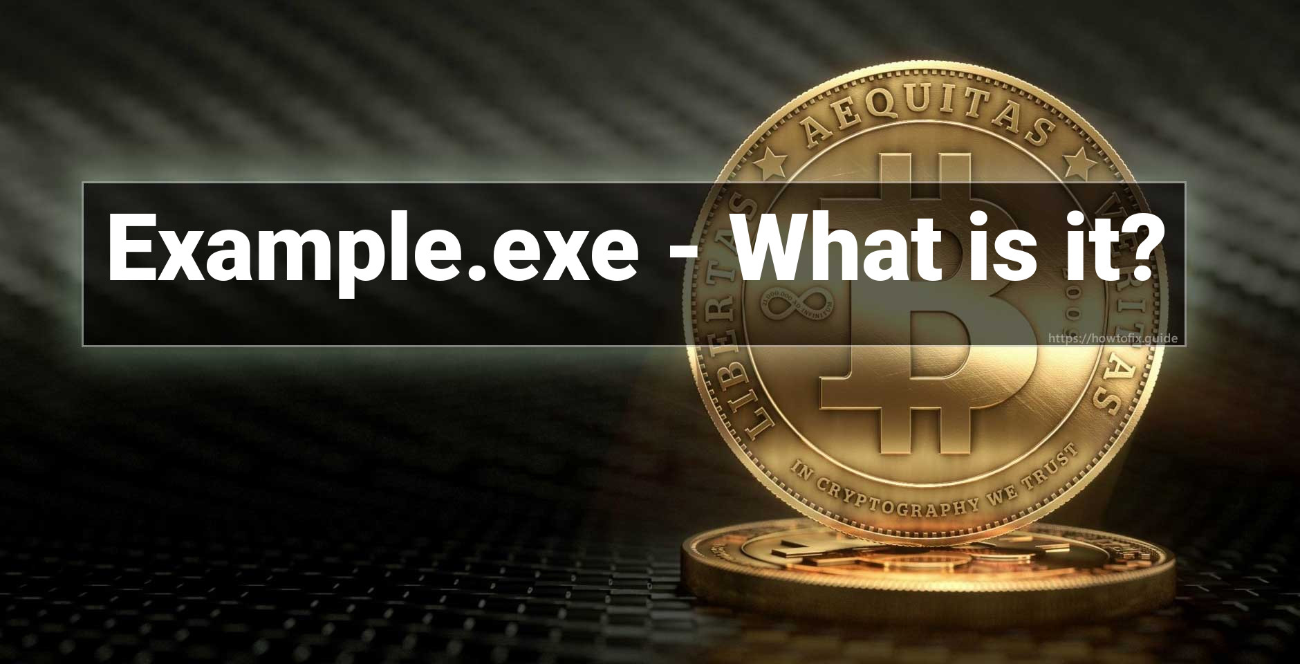 Example.exe Virus (Coin Miner Trojan) Removal