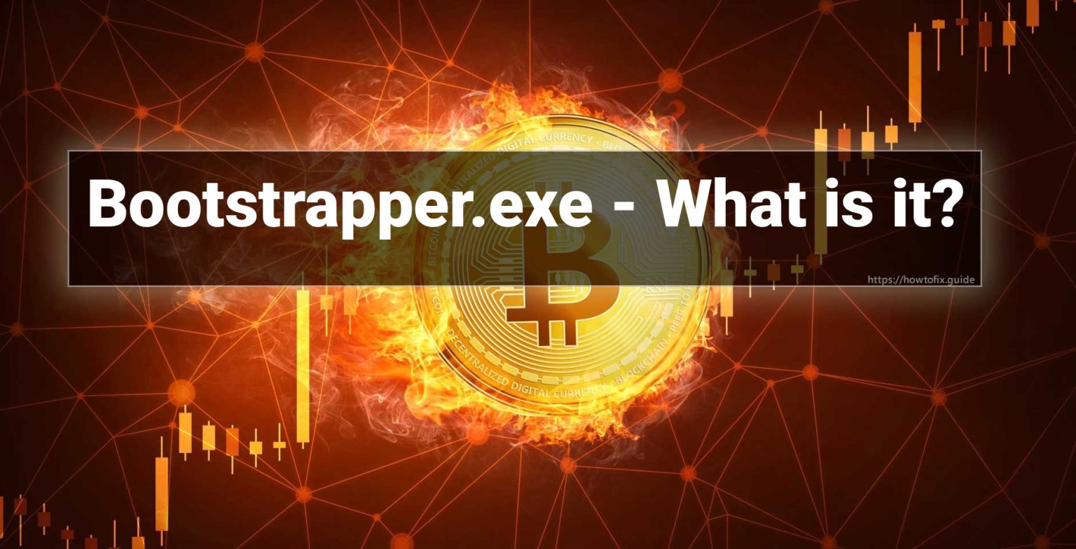 Bootstrapper.exe Virus ⛏️ (Coin Miner Trojan) Removal