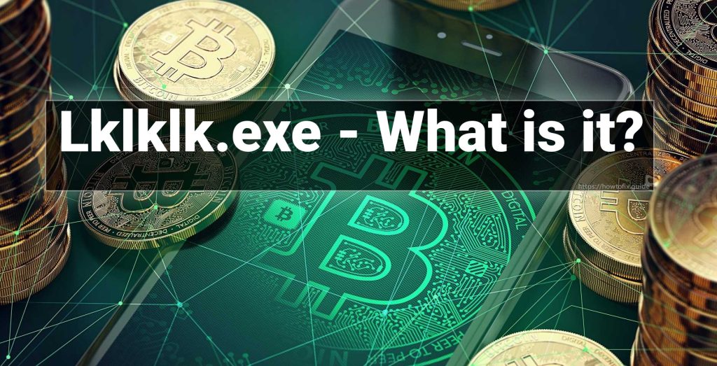 Lklklk.exe Virus ⛏️ (Coin Miner Trojan) Removal
