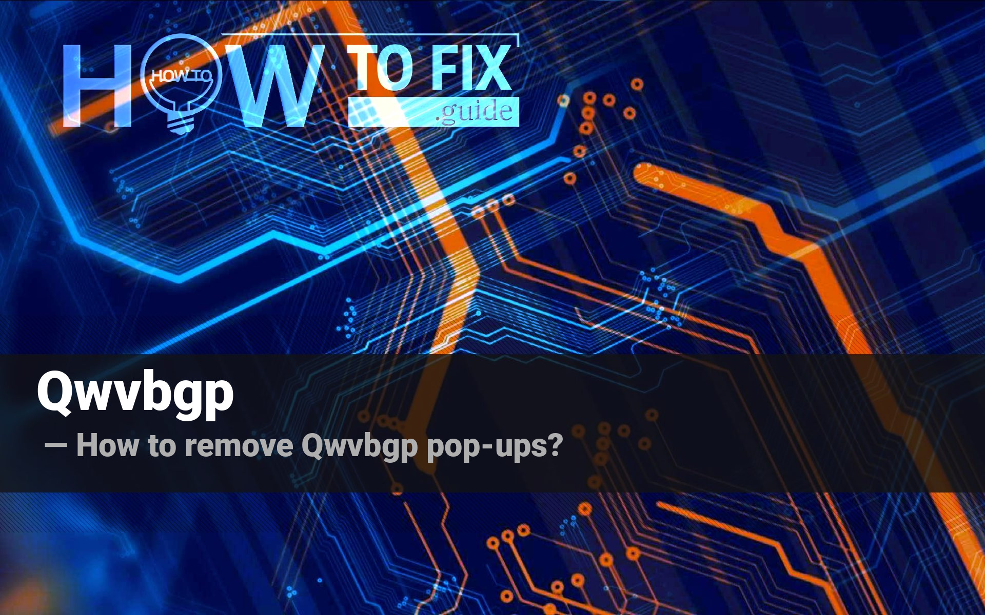 Qwvbgp Ads Removal Guide — How to Fix It?