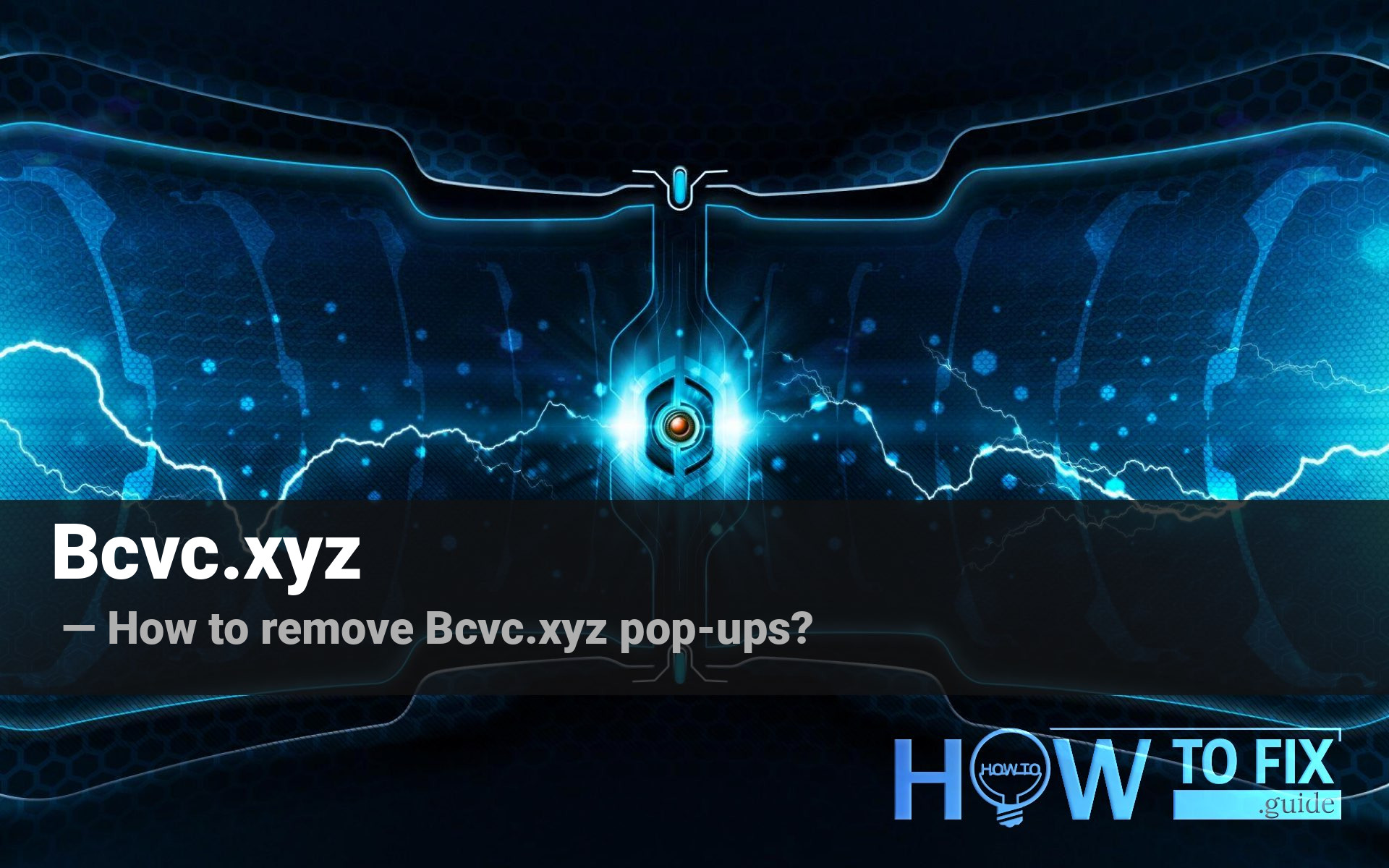 Remove Bcvc.xyz Virus — How to Fix Guide