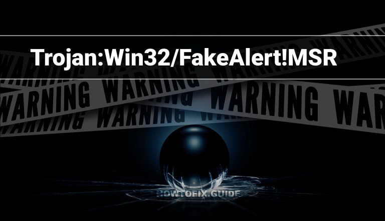 Trojan:Win32/FakeAlert!MSR — FakeAlert Trojan Removal Guide