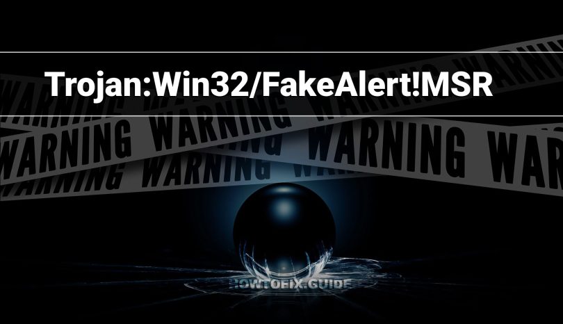 Trojan:Win32/FakeAlert!MSR — FakeAlert Trojan Removal Guide