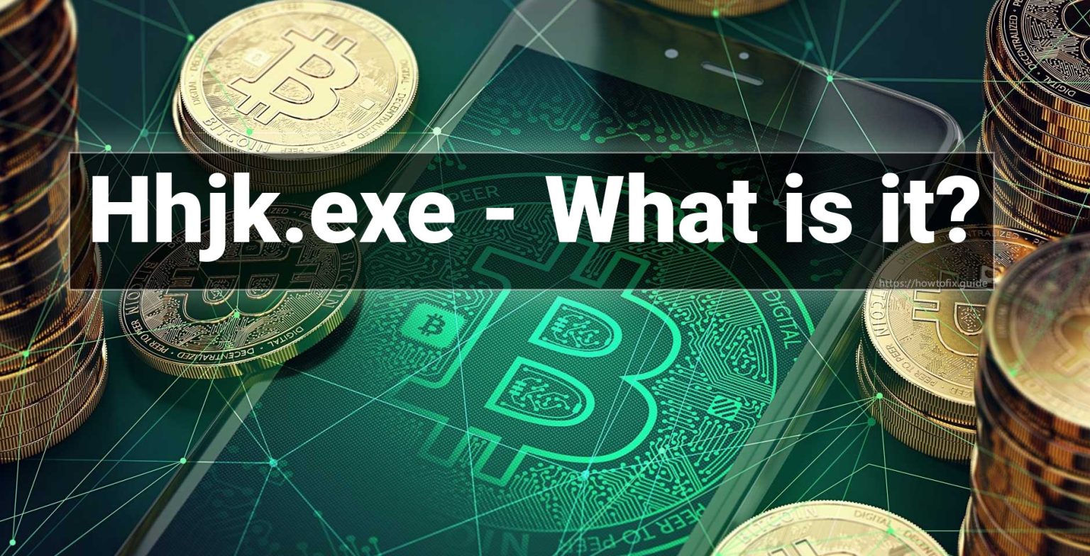 Hhjk.exe Virus ⛏️ (Coin Miner Trojan) Removal