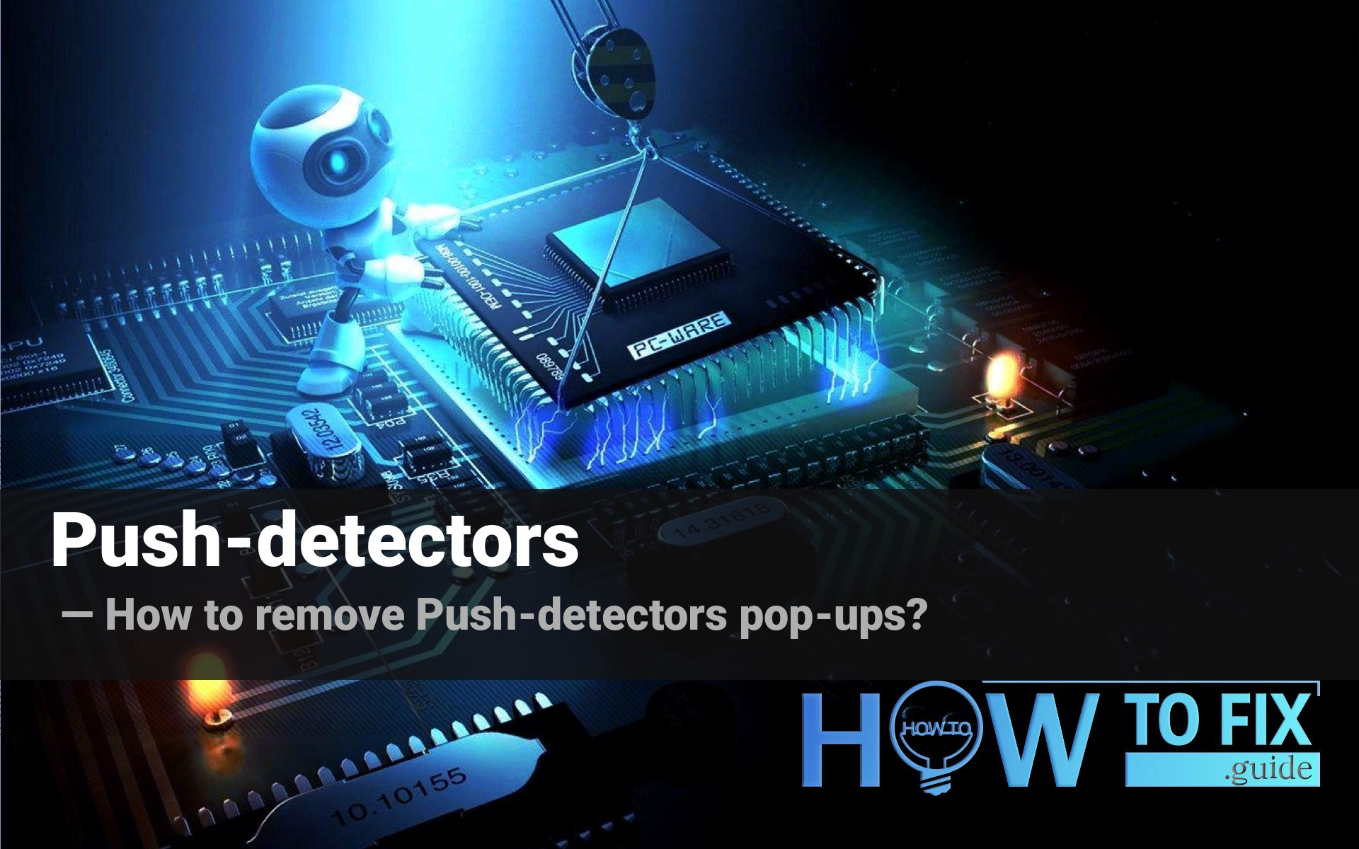 Remove Push-detectors Pop-up Ads — How to Fix Gude