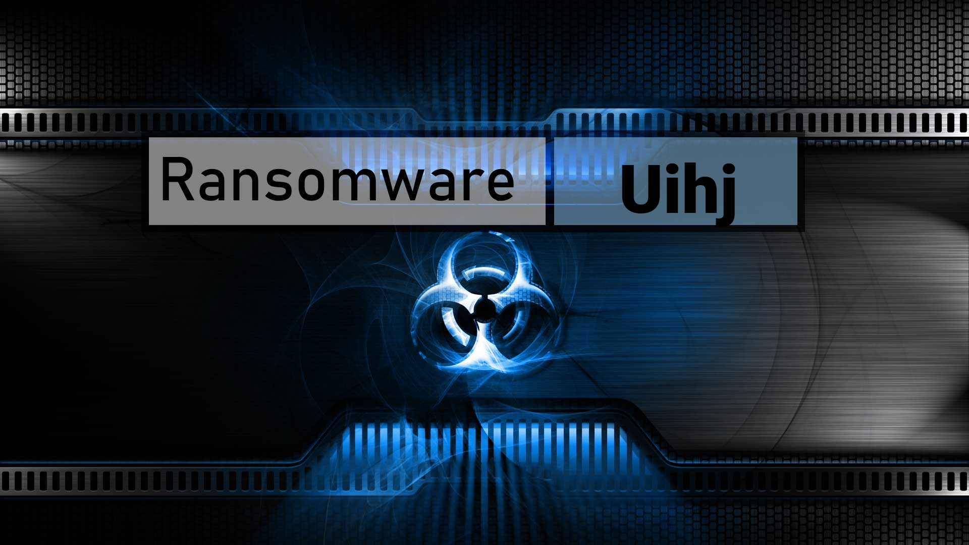 UIHJ VIRUS (.uihj FILE) RANSOMWARE — FIX & DECRYPT DATA