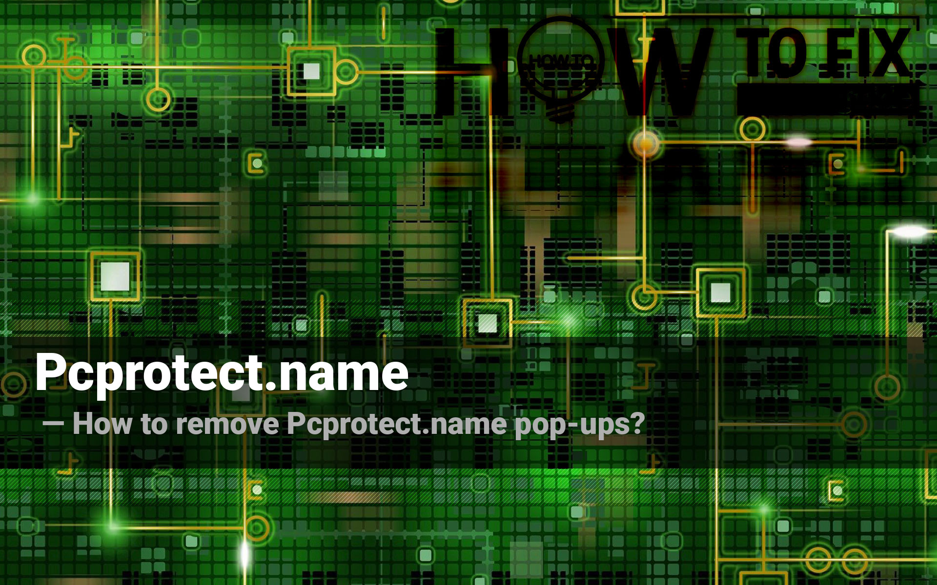 Pcprotect.name Ads Removal Guide — How to Fix It?