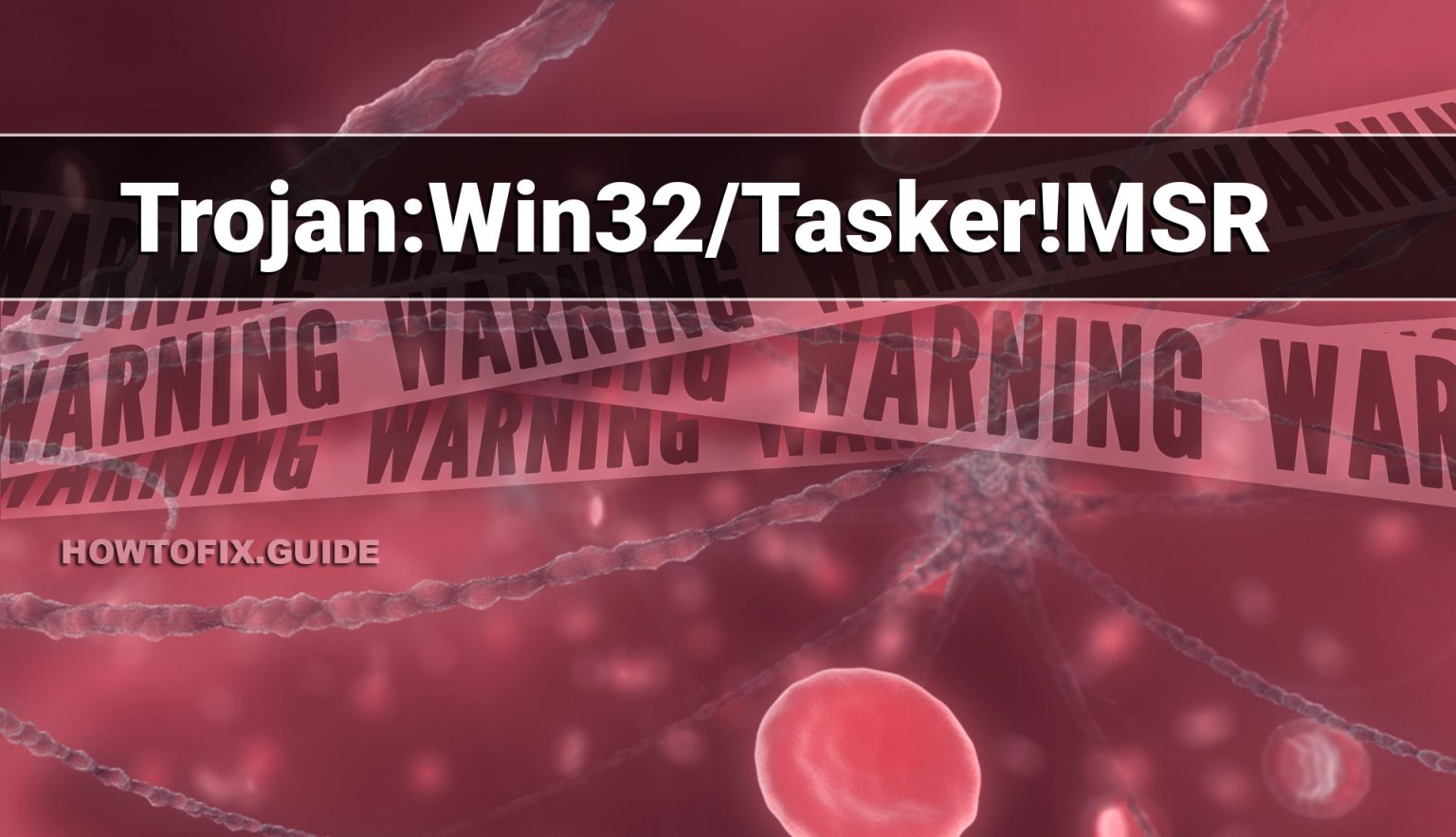 Trojan:Win32/Tasker!MSR — Tasker Trojan Removal Guide