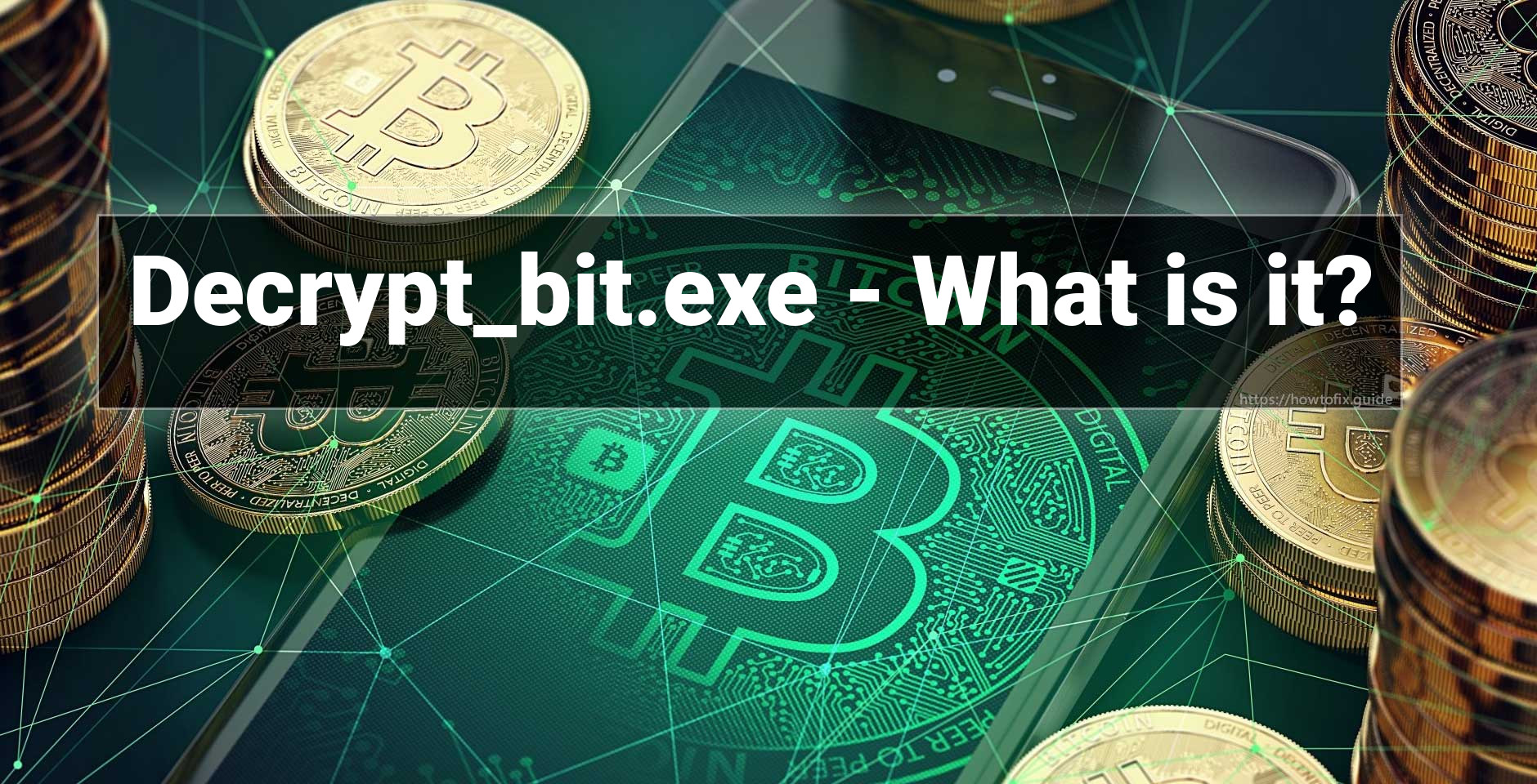 Decrypt_bit.exe Virus (Coin Miner Trojan) Removal