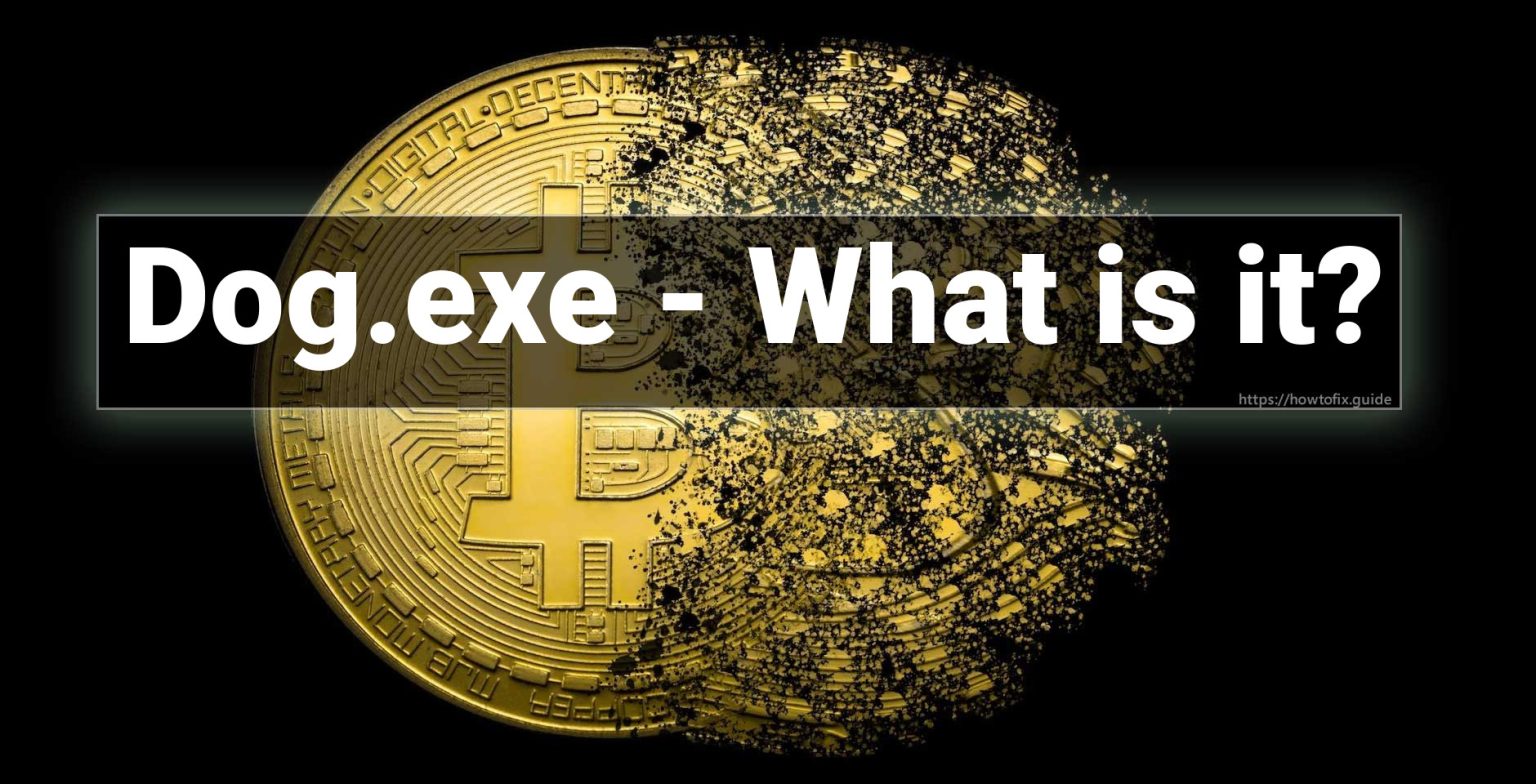 Dog.exe Virus ⛏️ (Coin Miner Trojan) Removal