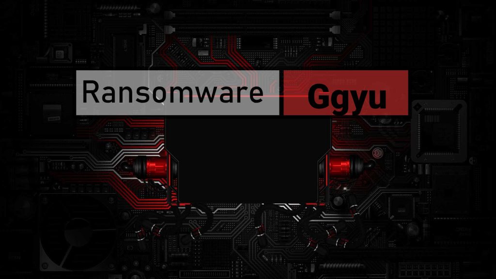 GGYU VIRUS (.ggyu FILE) RANSOMWARE — FIX & DECRYPT DATA
