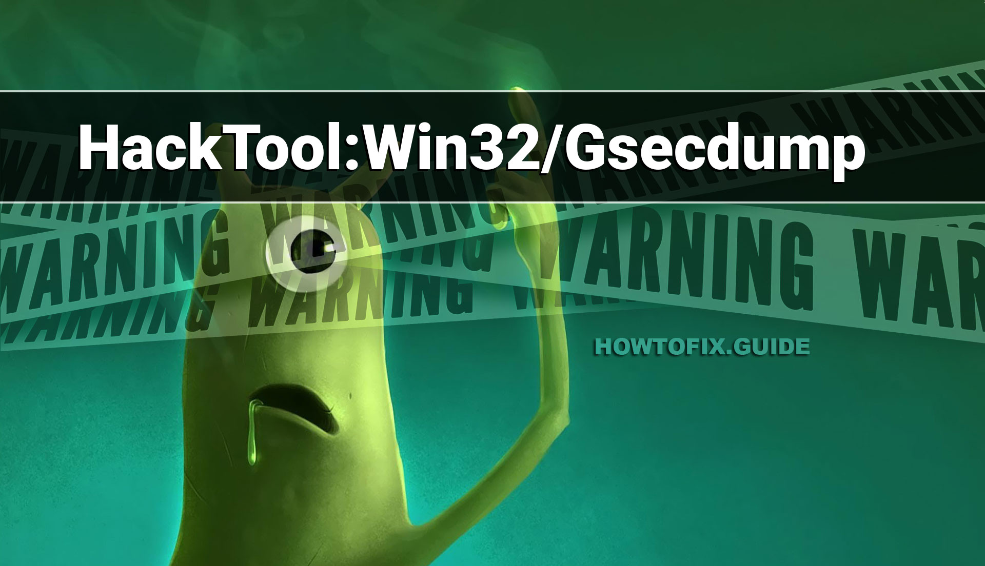 HackTool:Win32/Gsecdump — Gsecdump HackTool Removal Guide