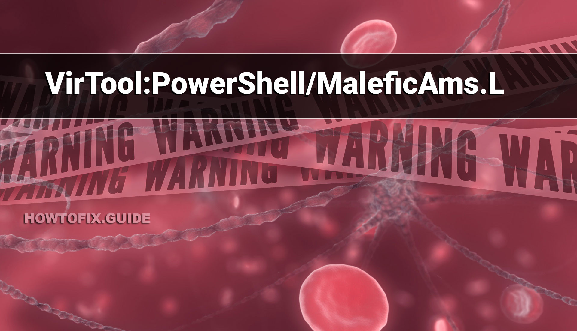 VirTool:PowerShell/MaleficAms.L — MaleficAms VirTool Removal Guide