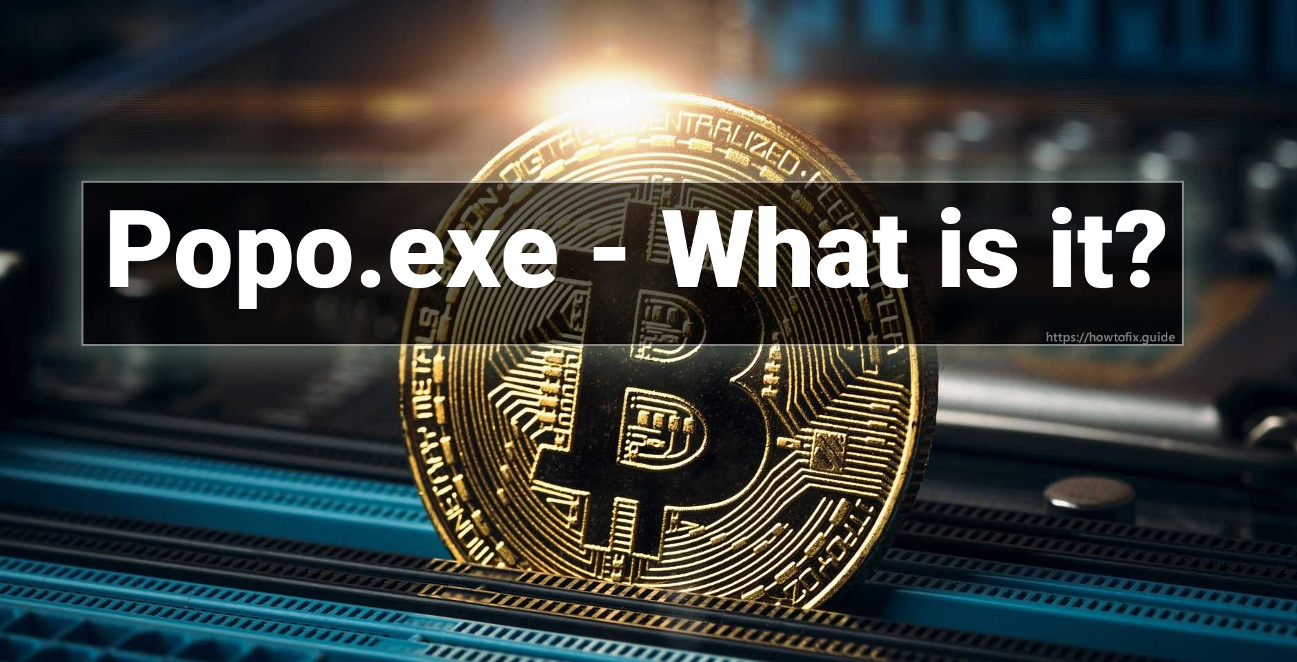 Popo.exe Virus ⛏️ (Coin Miner Trojan) Removal