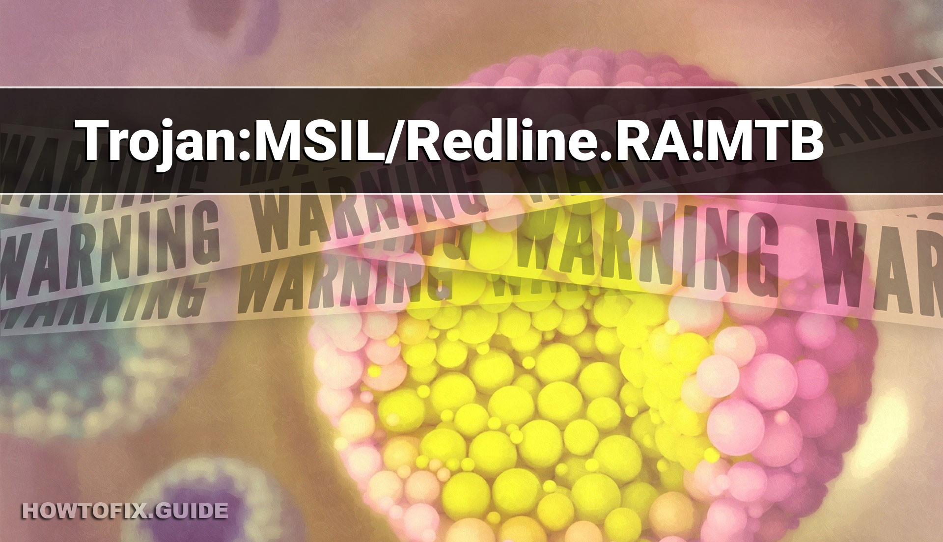 Trojan:MSIL/Redline.RA!MTB — How To Fix Guide