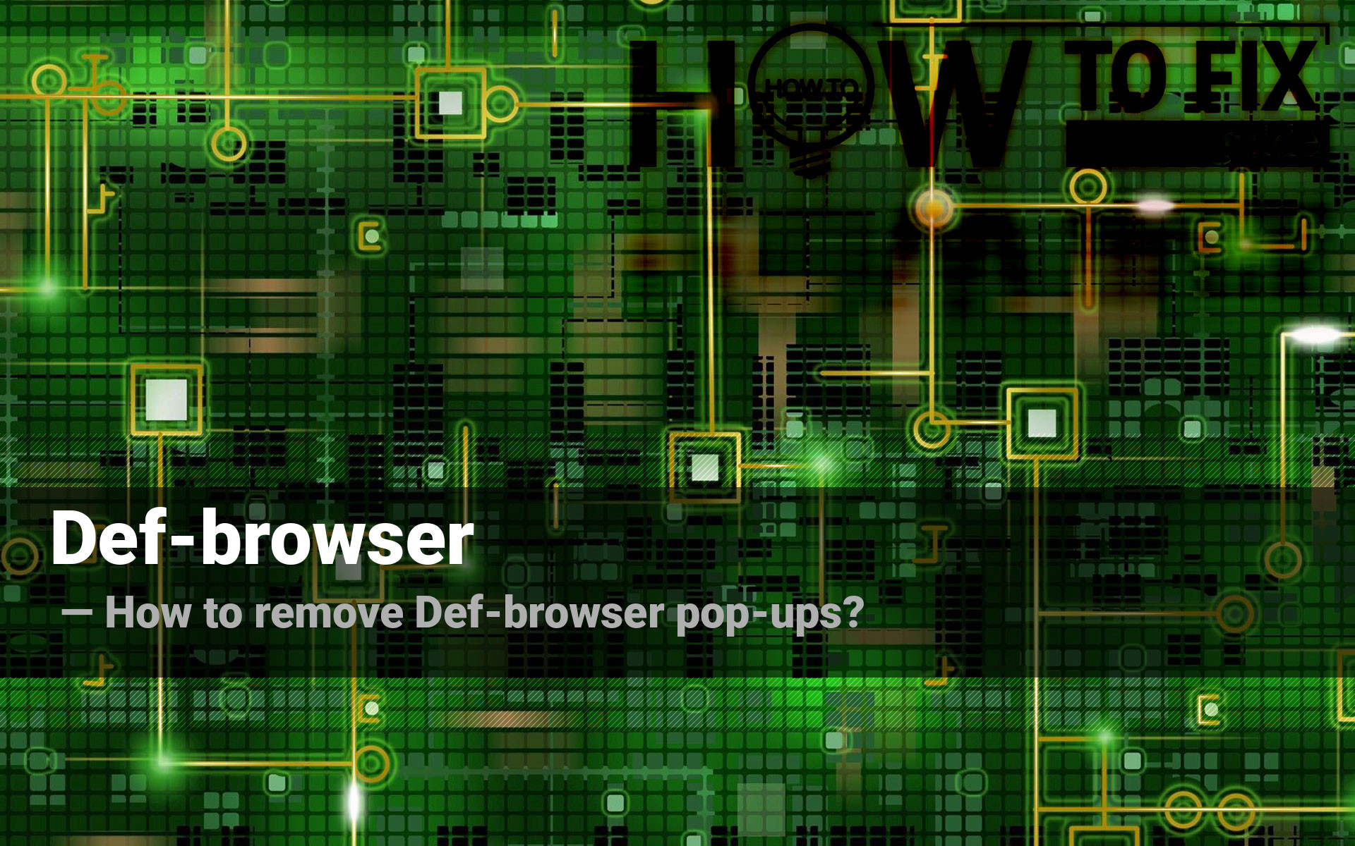 Remove Def-browser Pop-up Ads — How to Fix Gude