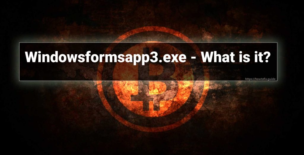 Windowsformsapp3.exe Virus ⛏️ (Coin Miner Trojan) Removal