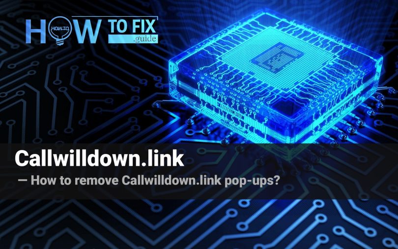 Remove Callwilldown.link Pop-up Virus — How to Remove?