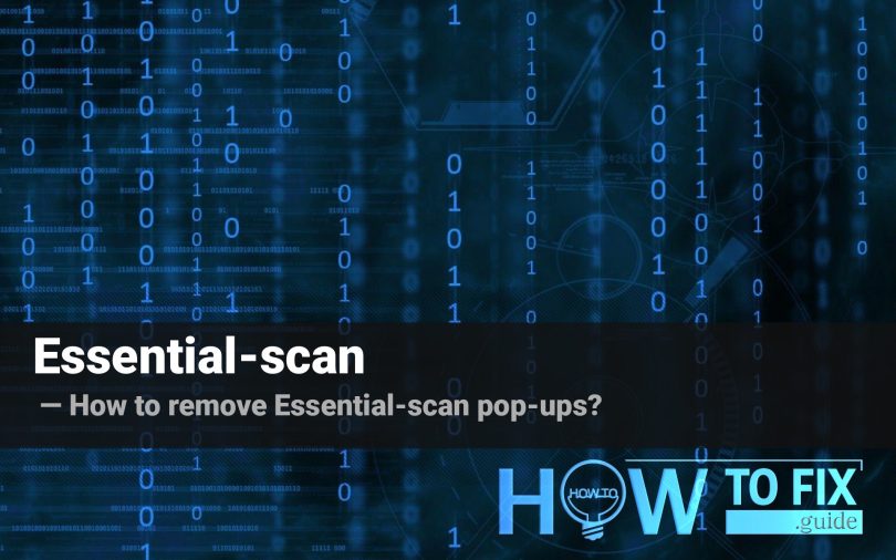 How to remove Essential-scan pop-ups? — Fix Guide