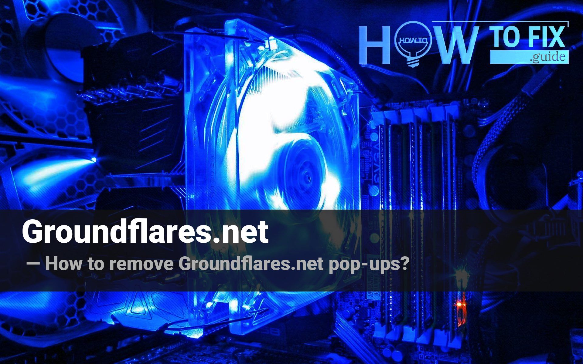 Remove Groundflares.net Virus — How to Fix Guide