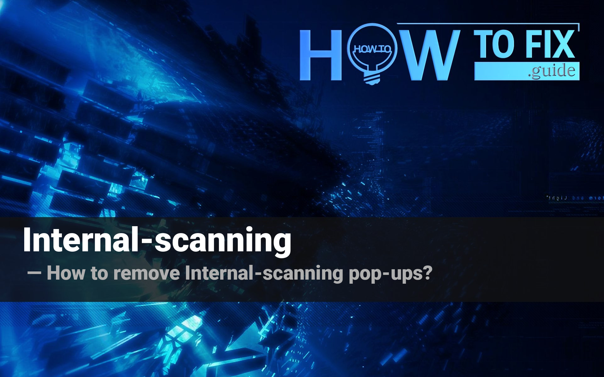 Remove Internal-scanning Pop-up Ads — How to Fix Gude