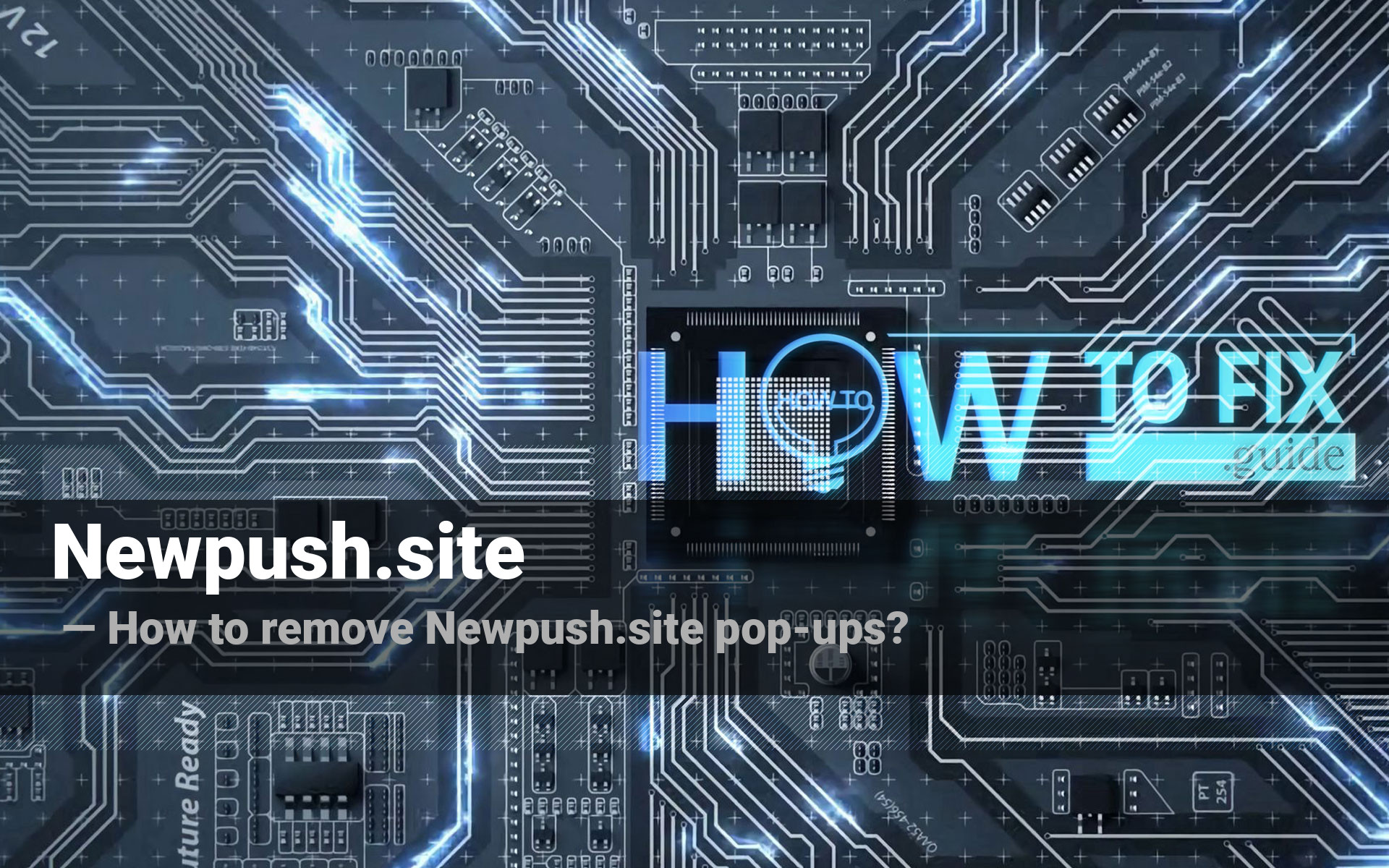 Remove Newpush.site Pop-up Virus — How to Remove?