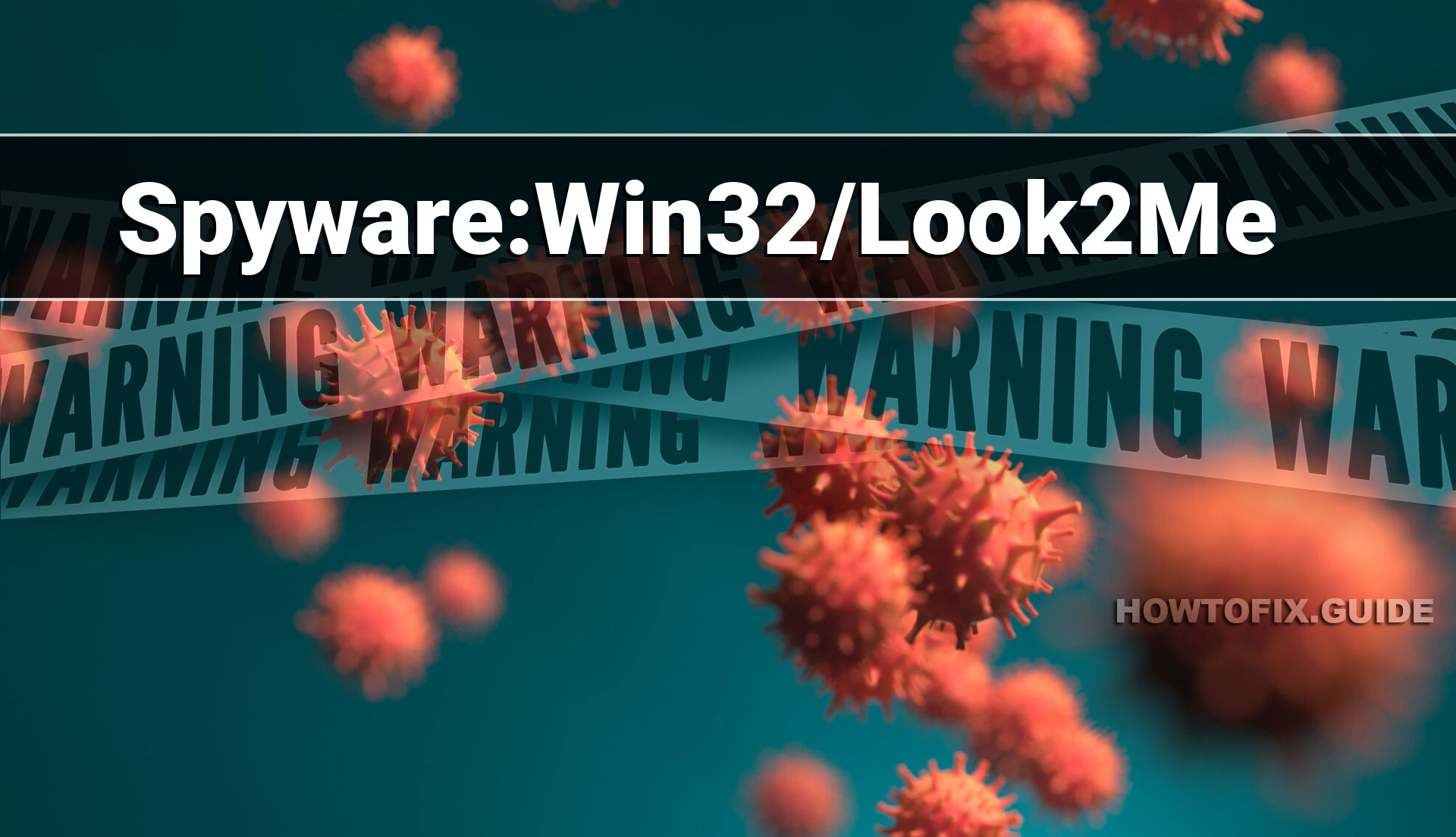 Spyware:Win32/Look2Me — Look2Me Spyware Removal Guide