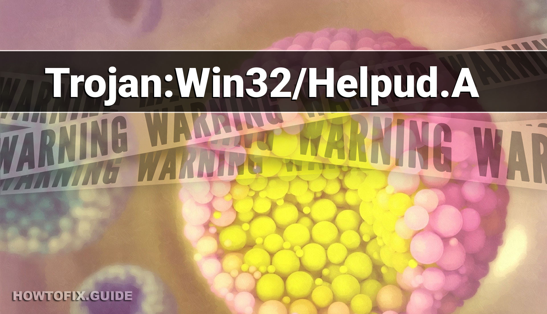 Trojan:Win32/Helpud.A — Helpud Trojan Removal Guide