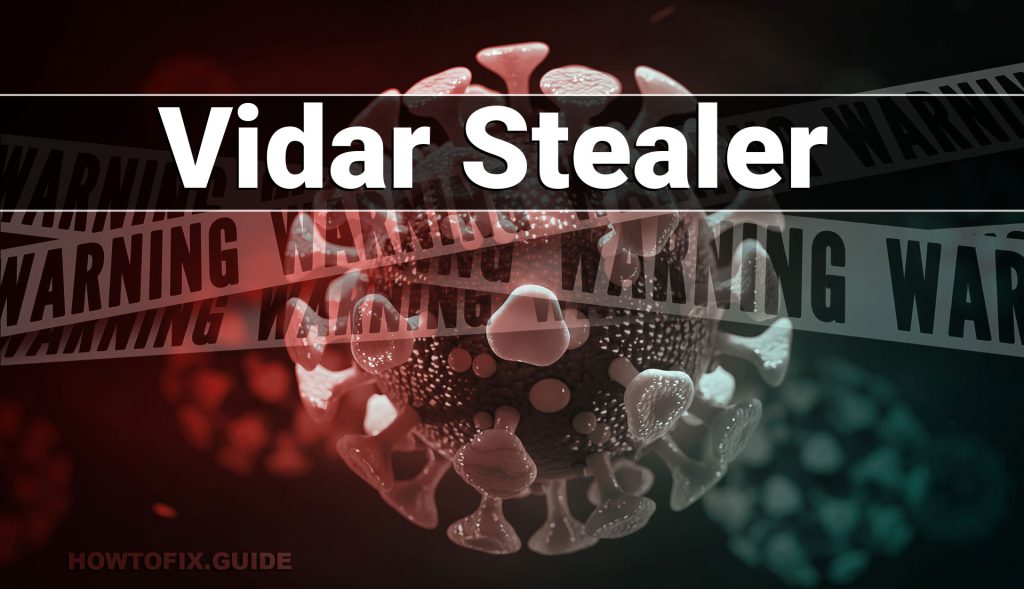 Vidar Stealer. What is Vidar Malware? — How To Fix Guide