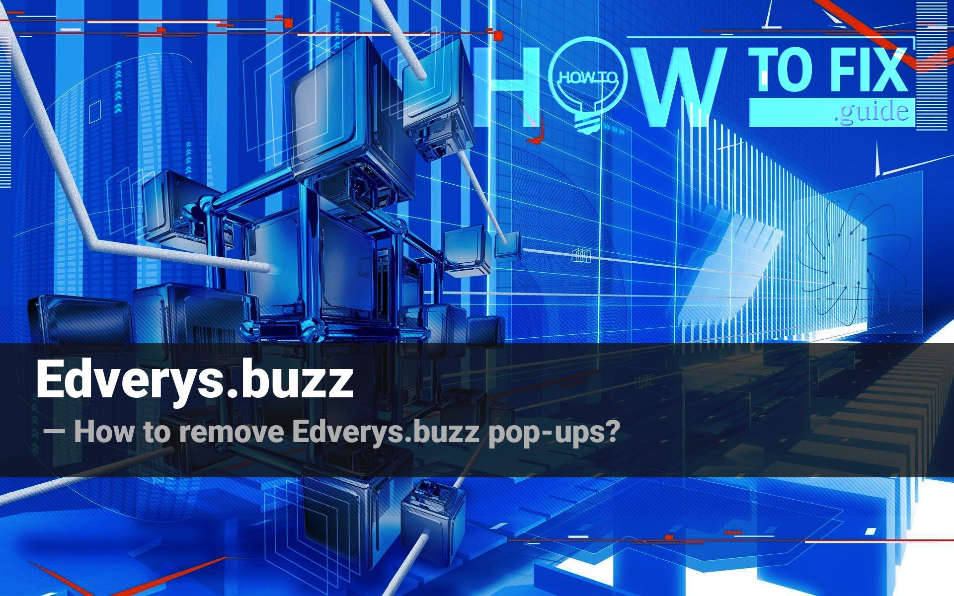 Edverys.buzz Ads Removal Guide — How to Fix It?