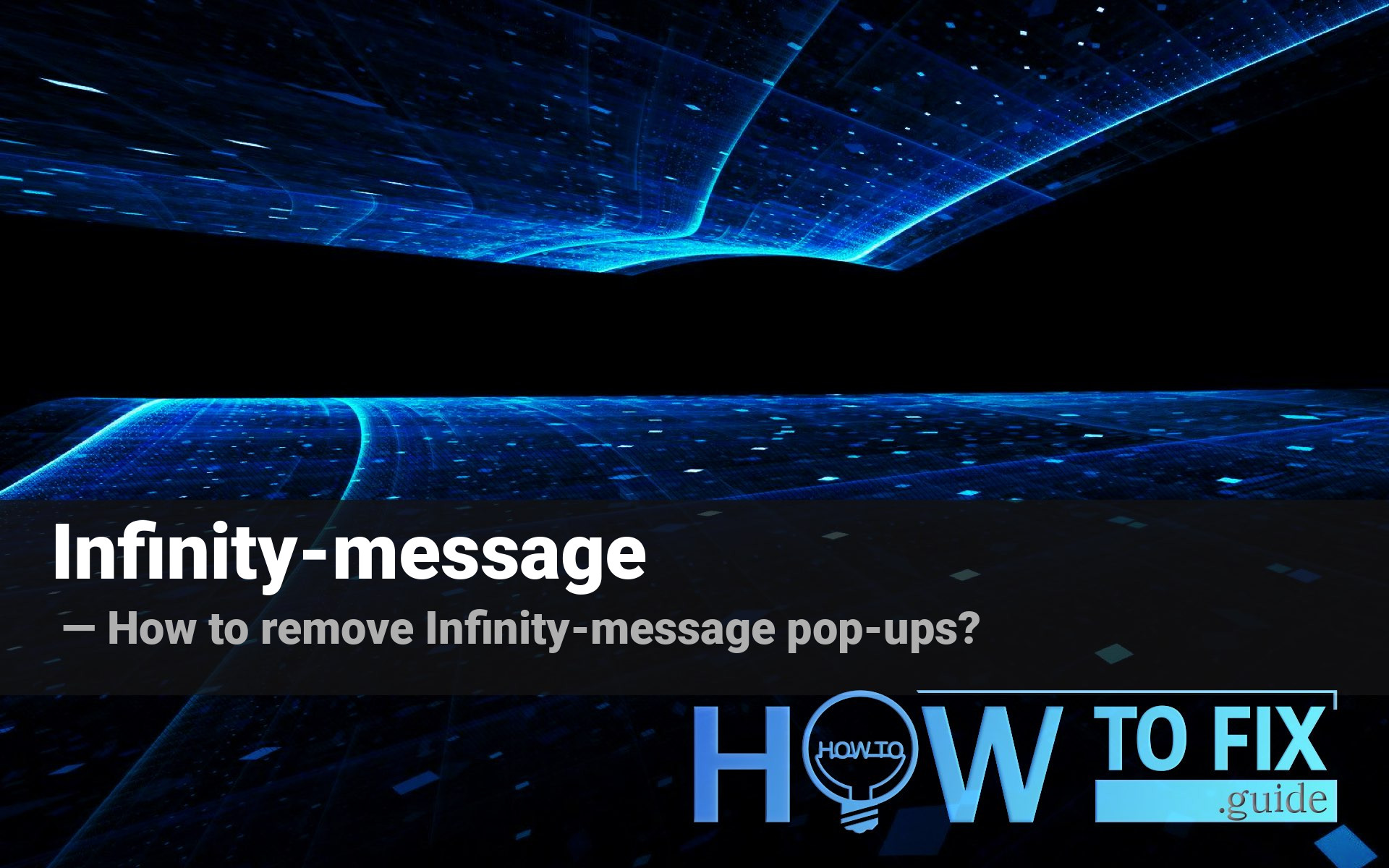 Infinity-message Ads Removal Guide — How to Fix It?