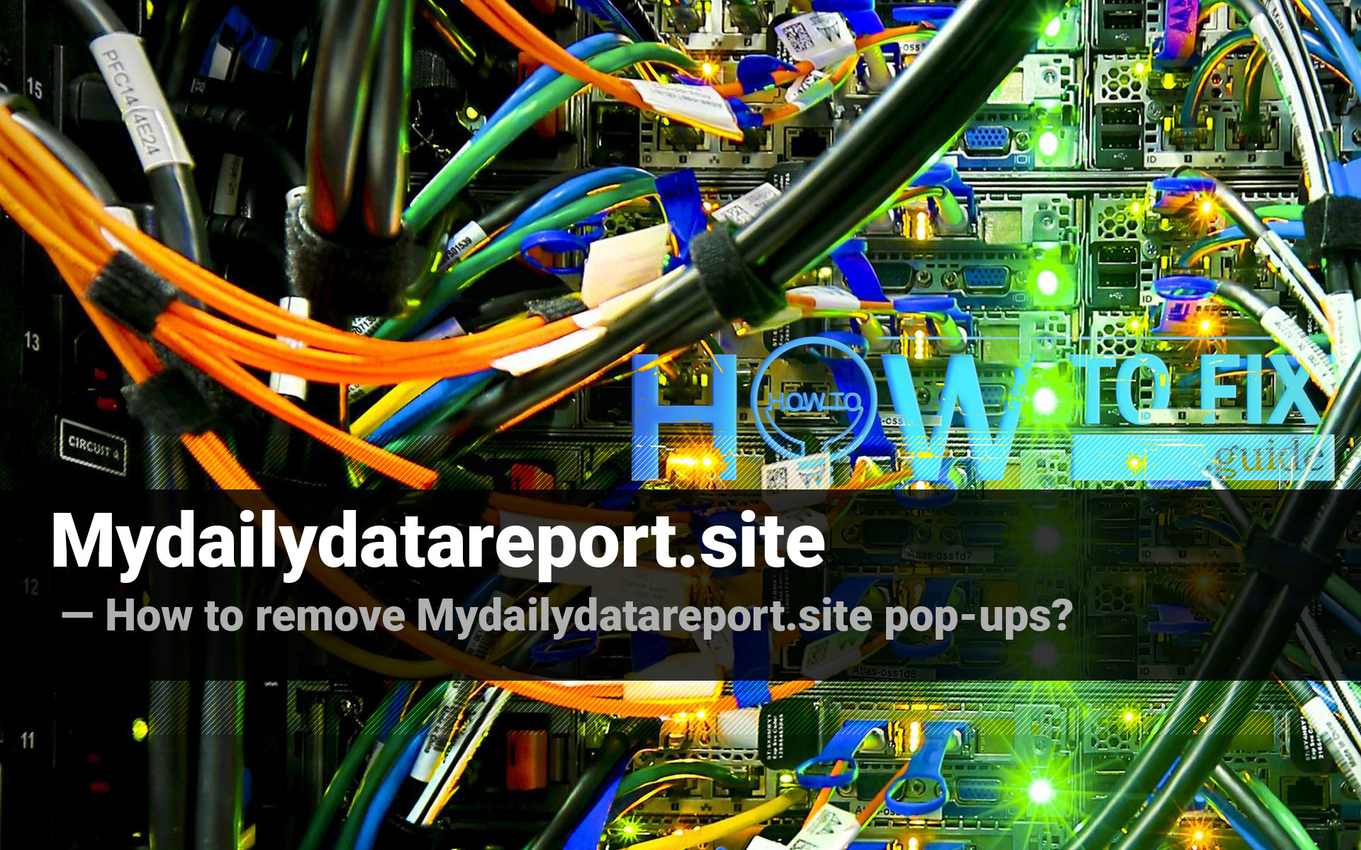Mydailydatareport.site Ads Removal Guide — How to Fix It?