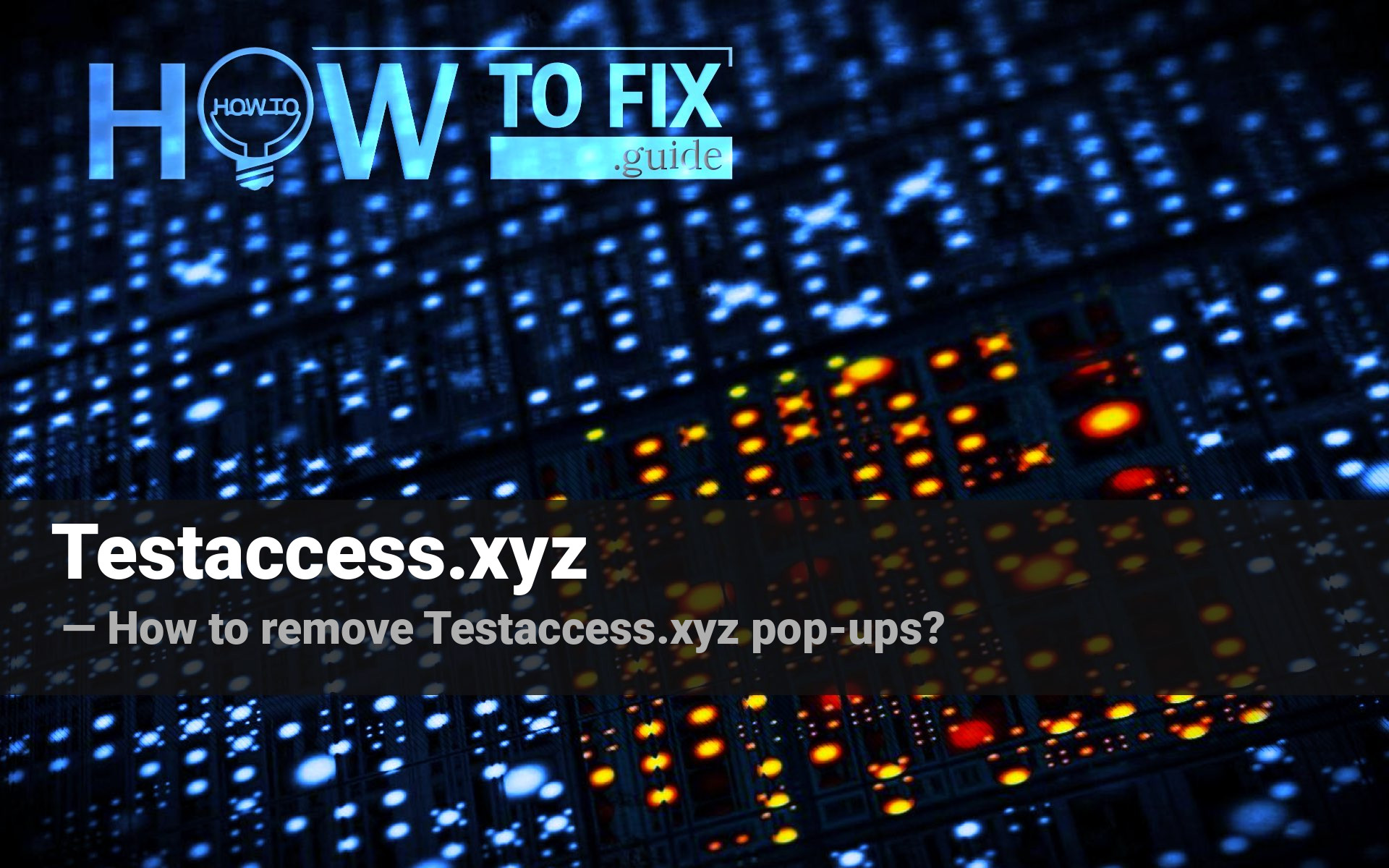 Testaccess.xyz Ads Removal Guide — How to Fix It?