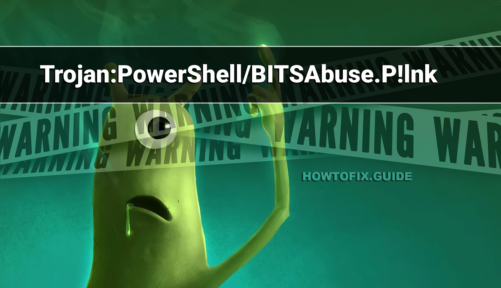 Trojan:PowerShell/BITSAbuse.P!lnk — BITSAbuse Trojan Removal Guide