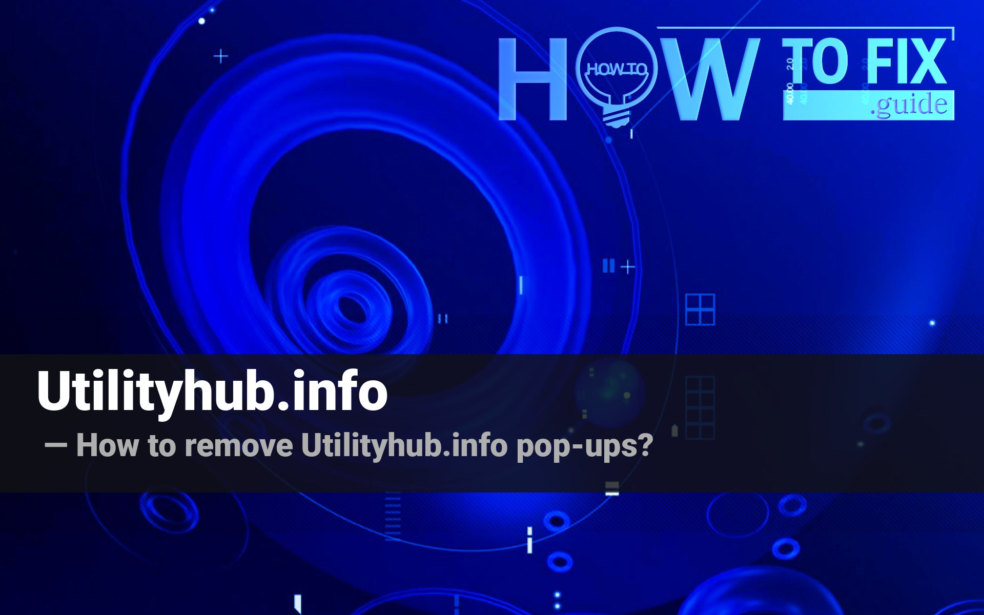 Utilityhub.info Ads Removal Guide — How to Fix It?