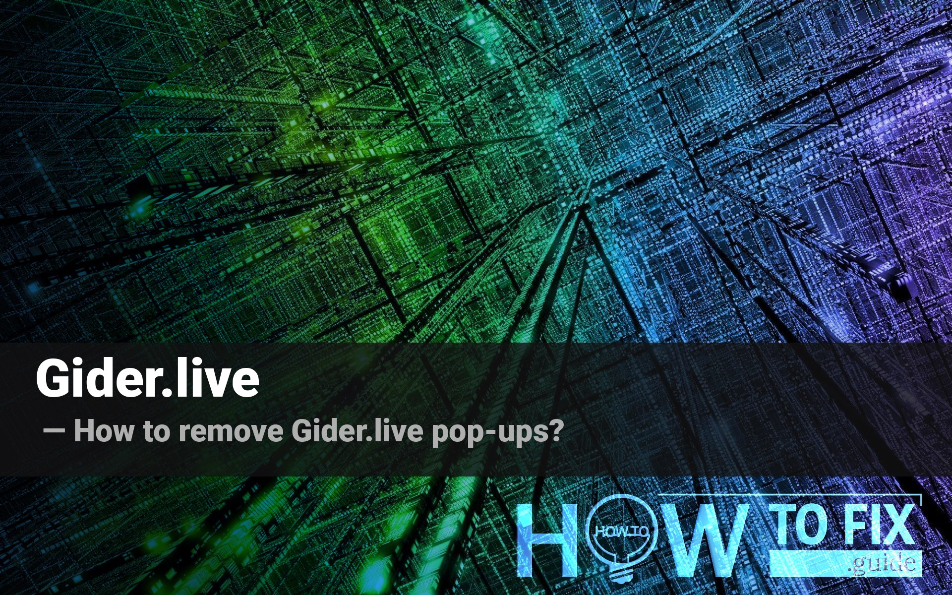 Gider.live Ads Removal Guide — How to Fix It?