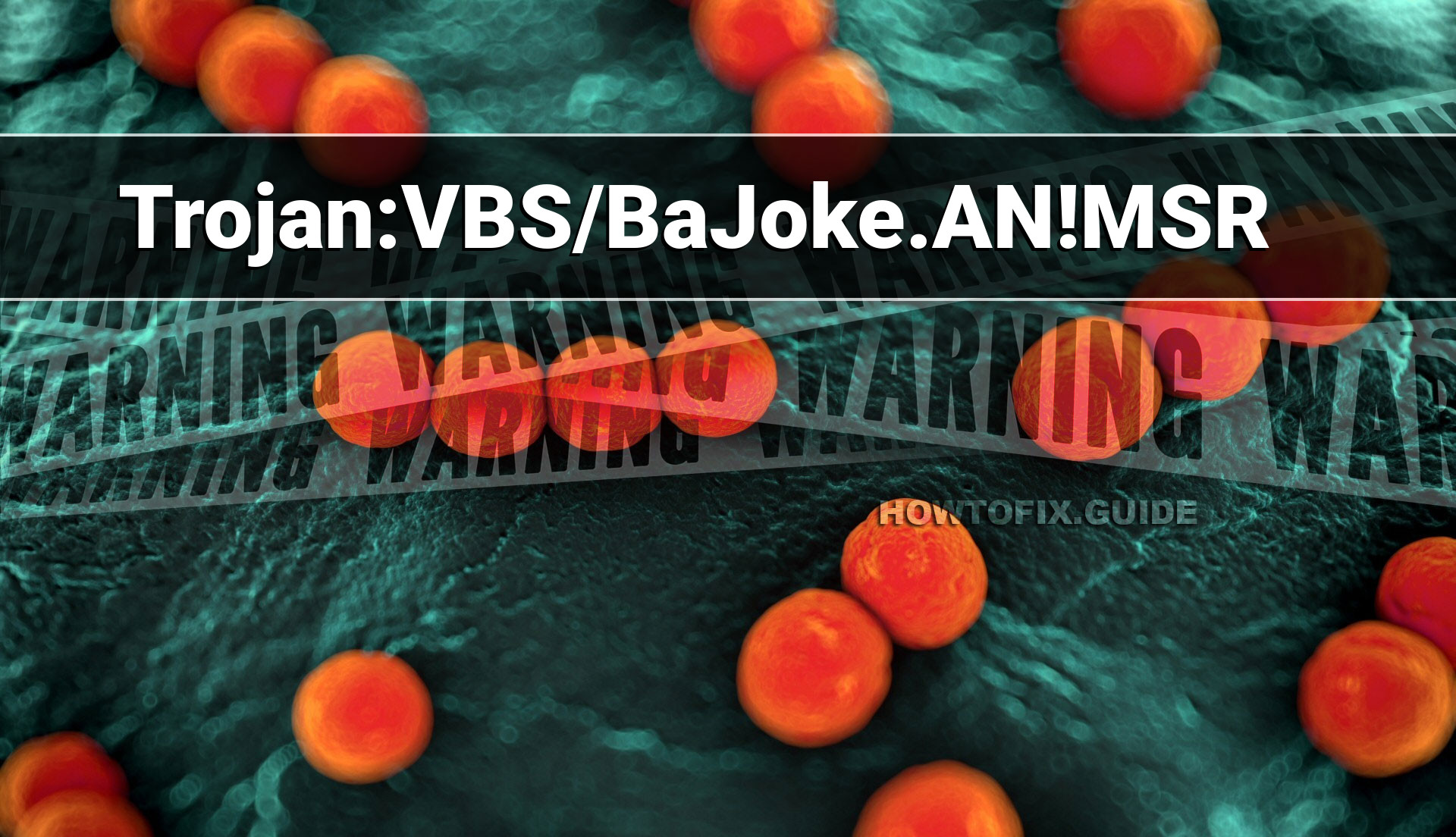 Trojan:VBS/BaJoke.AN!MSR — BaJoke Trojan Removal Guide