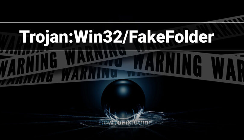 Trojan:Win32/FakeFolder Malware Removal — How To Fix Guide