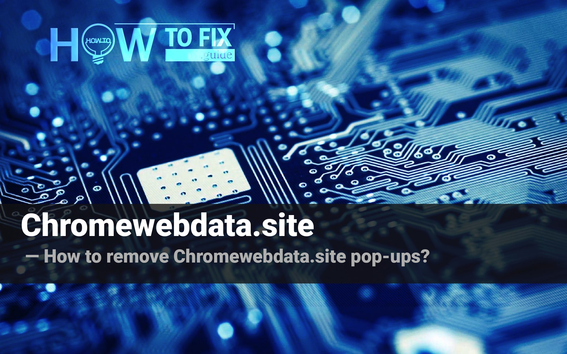 Remove Chromewebdata.site Virus — How to Fix Guide