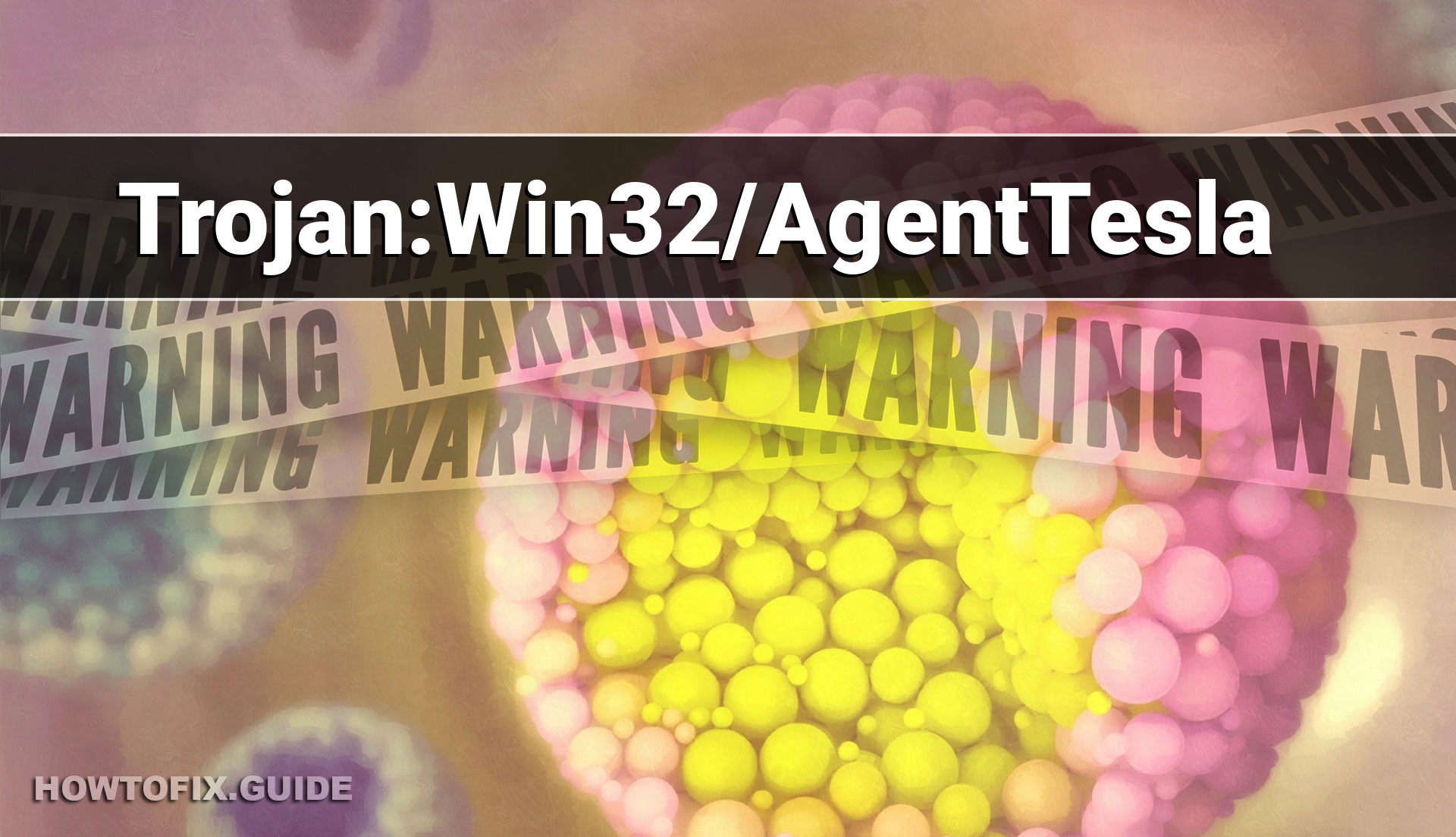 Trojan:Win32/AgentTesla — AgentTesla Trojan Removal Guide