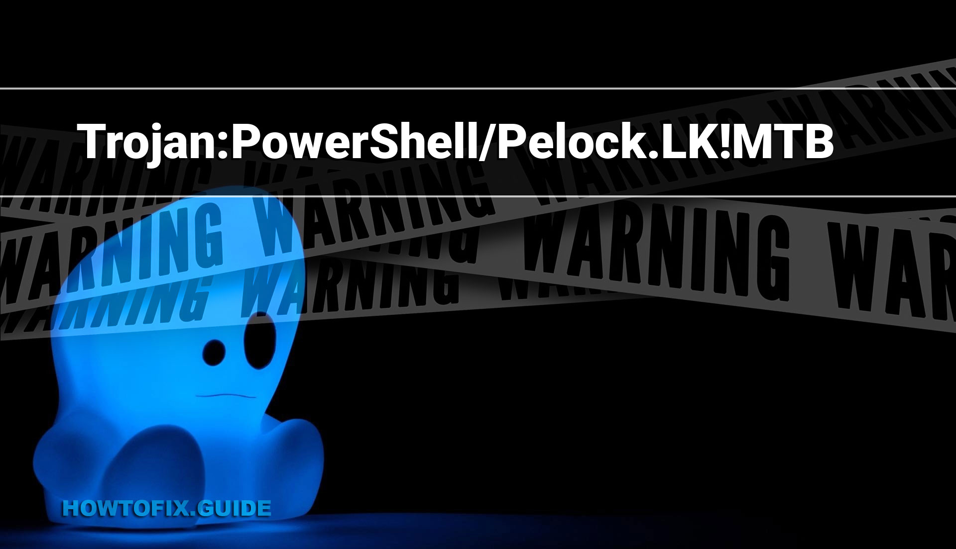 Trojan:PowerShell/Pelock.LK!MTB — Pelock Trojan Removal Guide