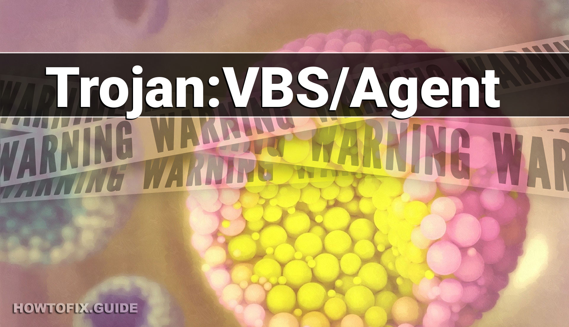 Trojan:VBS/Agent — VBS/Agent Trojan Removal Guide