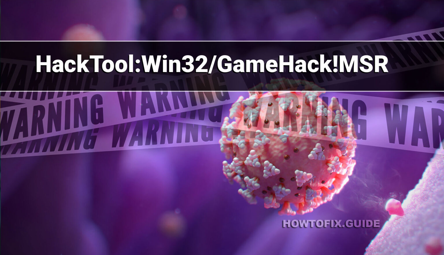 HackTool:Win32/GameHack!MSR — GameHack!MSR HackTool Removal Guide